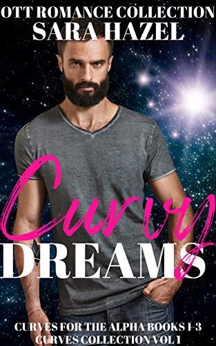 Curvy Dreams Collection (Curves for the Alpha #1-3) by Sara Hazel ...