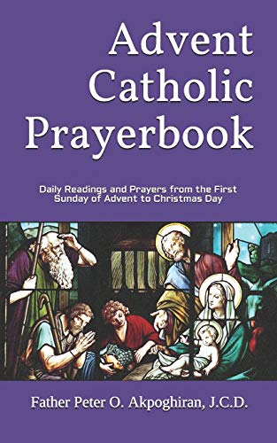 Advent Catholic Prayerbook: Daily Readings and Prayers from the First ...