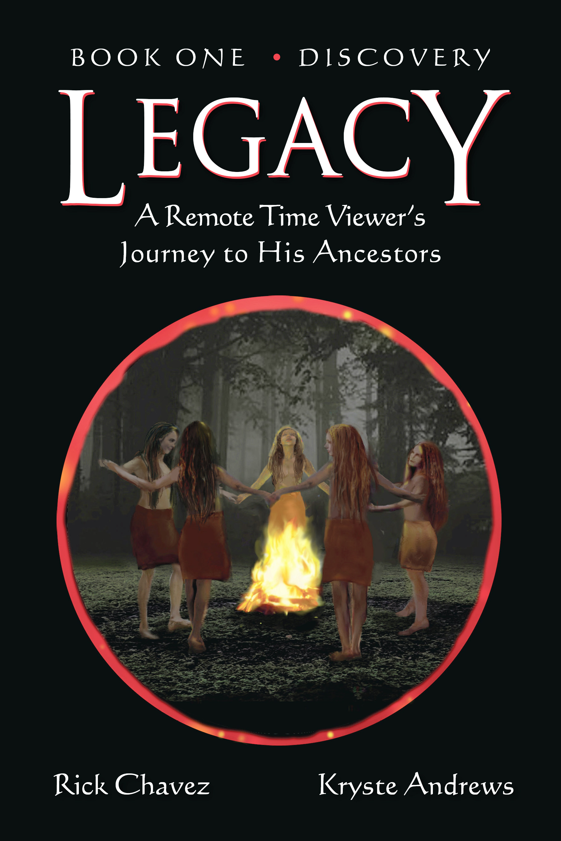 LEGACY: BOOK ONE DISCOVERY: A Remote Time Viewer's Journey to His ...