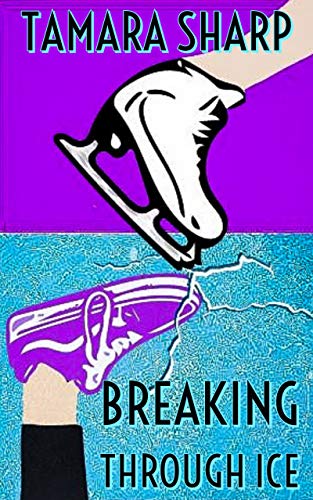 Breaking Through Ice by Tamara Sharp | Goodreads
