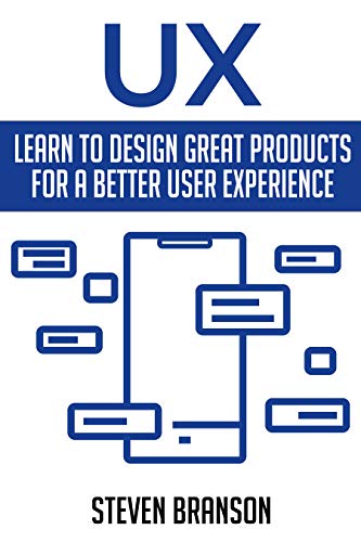 UX: Learn To Design Great Products For A Better User Experience by ...