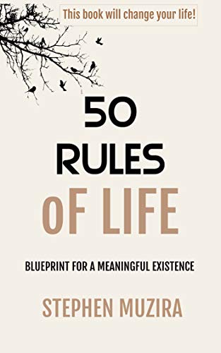 50 Rules of Life: Blueprint for a Meaningful Existence by Stephen ...
