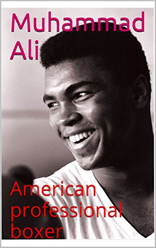 Muhammad Ali: American professional boxer by Dhirubhai Patel | Goodreads