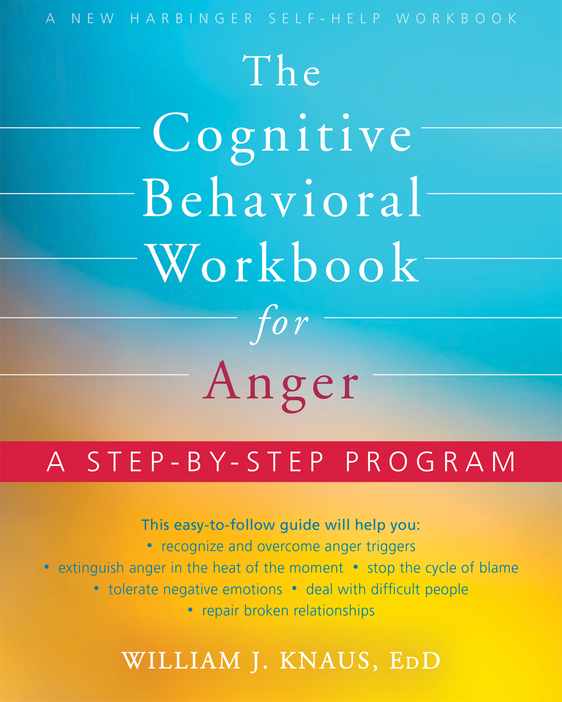 The Cognitive Behavioral Workbook for Anger: A Step-by-Step Program by ...