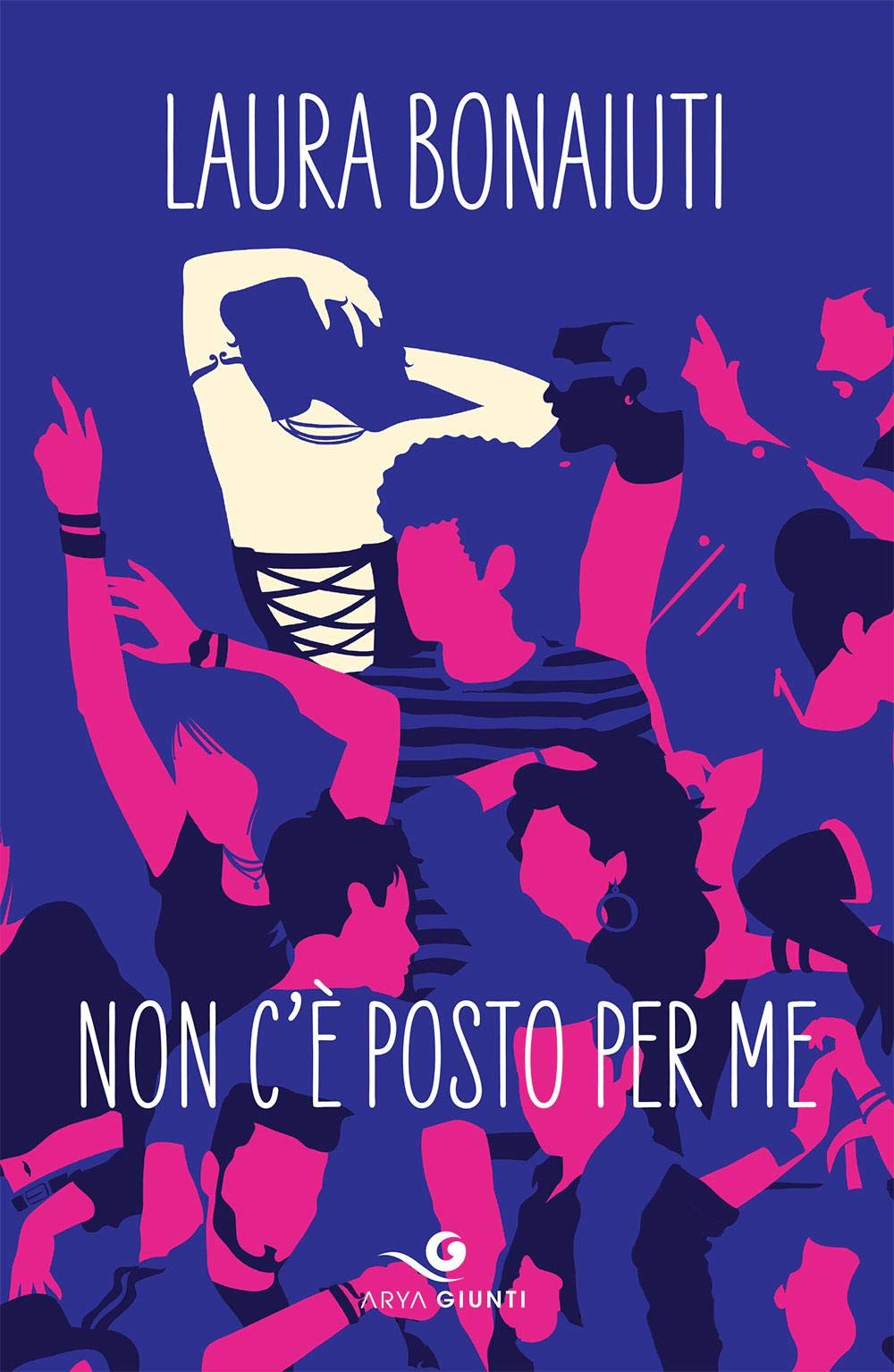 Non c'è posto per me by Laura Bonaiuti | Goodreads