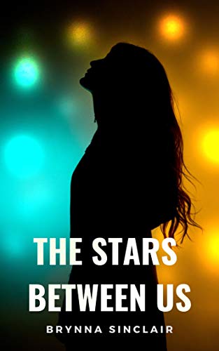 The Stars Between Us by Brynna Sinclair | Goodreads