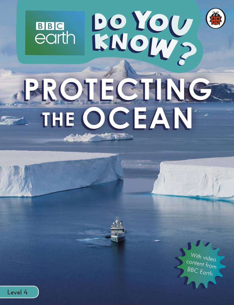 Protecting the Ocean - BBC Earth Do You Know...? Level 4 by Ladybird ...
