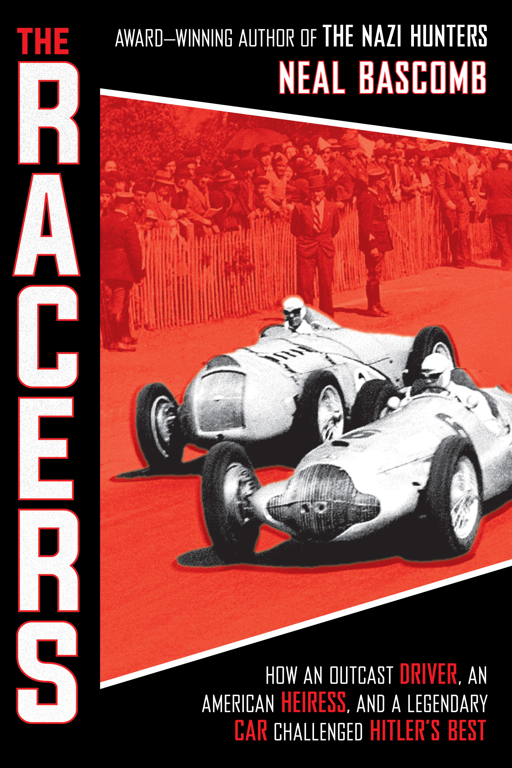 The Racers: How an Outcast Driver, an American Heiress, and a Legendary ...