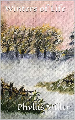 Winters of Life by Phyllis Miller | Goodreads