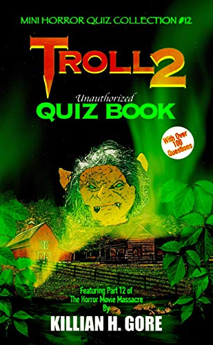 Troll 2 Unauthorized Quiz Book: Mini Horror Quiz Collection #12 by ...