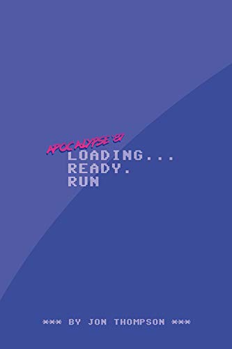 Apocalypse '87: Book One: Loading... Ready. Run by Jon Thompson | Goodreads