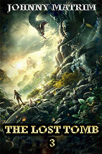 THE LOST TOMB: 3 by Johnny Matrim | Goodreads