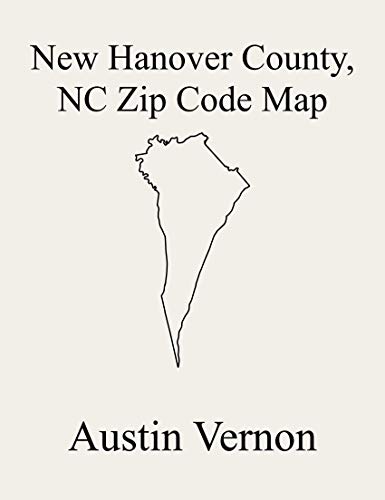 New Hanover County, North Carolina Zip Code Map: Includes Federal Point, Masonboro, Harnett ...