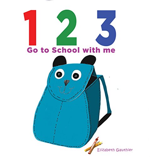 1 2 3 Go to School with me (123 With Me Book 4) by Elizabeth Gauthier ...