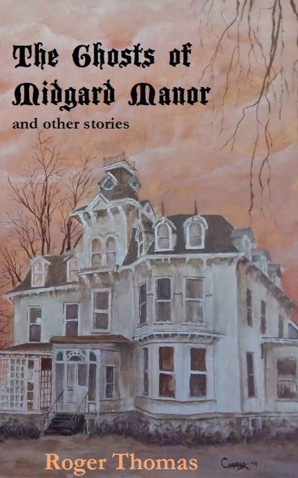 The Ghosts of Midgard Manor: And Other Stories by Roger Thomas | Goodreads