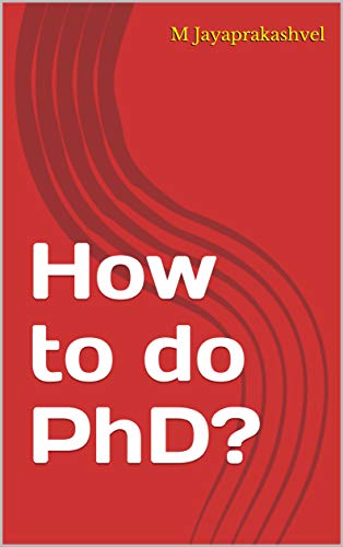 How to do PhD? by M Jayaprakashvel | Goodreads