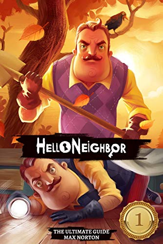 Hello Neighbor: The Ultimate Guide To Master The Game. Complete ...