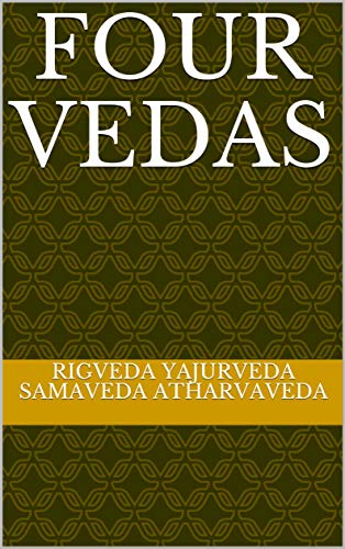 Four Vedas by Rigveda Yajurveda Samaveda Atharvaveda | Goodreads