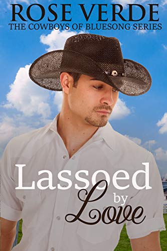 Lassoed By Love (The Cowboys of BlueSong Series Book 3) by Rose Verde ...