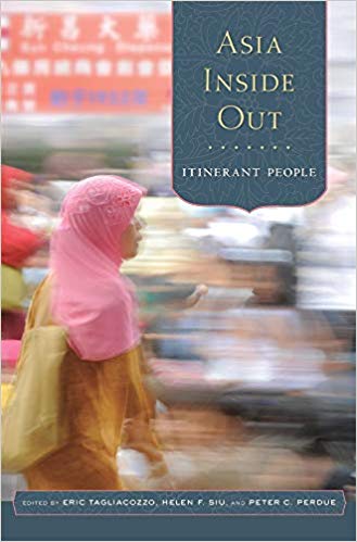 Asia Inside Out: Itinerant People (3) by Eric Tagliacozzo | Goodreads