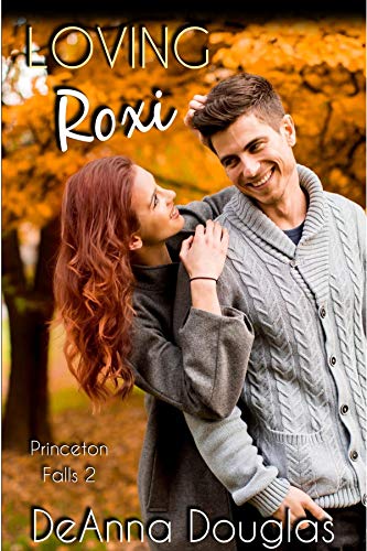 Loving Roxi by DeAnna Douglas | Goodreads