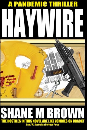 Haywire: A Pandemic Thriller (The F.A.S.T Series) by Mr Shane M Brown ...