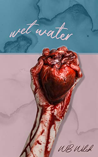 Wet Water by WB Welch | Goodreads