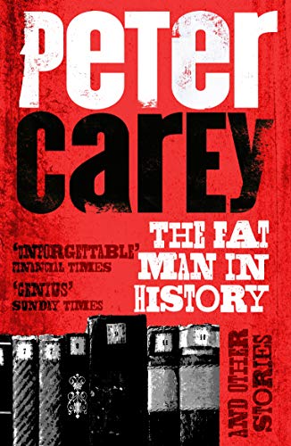 The Fat Man in History and Other Stories by Peter Carey | Goodreads