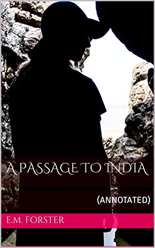 A Passage to India (Annotated) by E.M. Forster | Goodreads