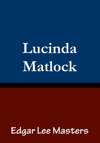 Lucinda Matlock by Edgar Lee Masters | Goodreads