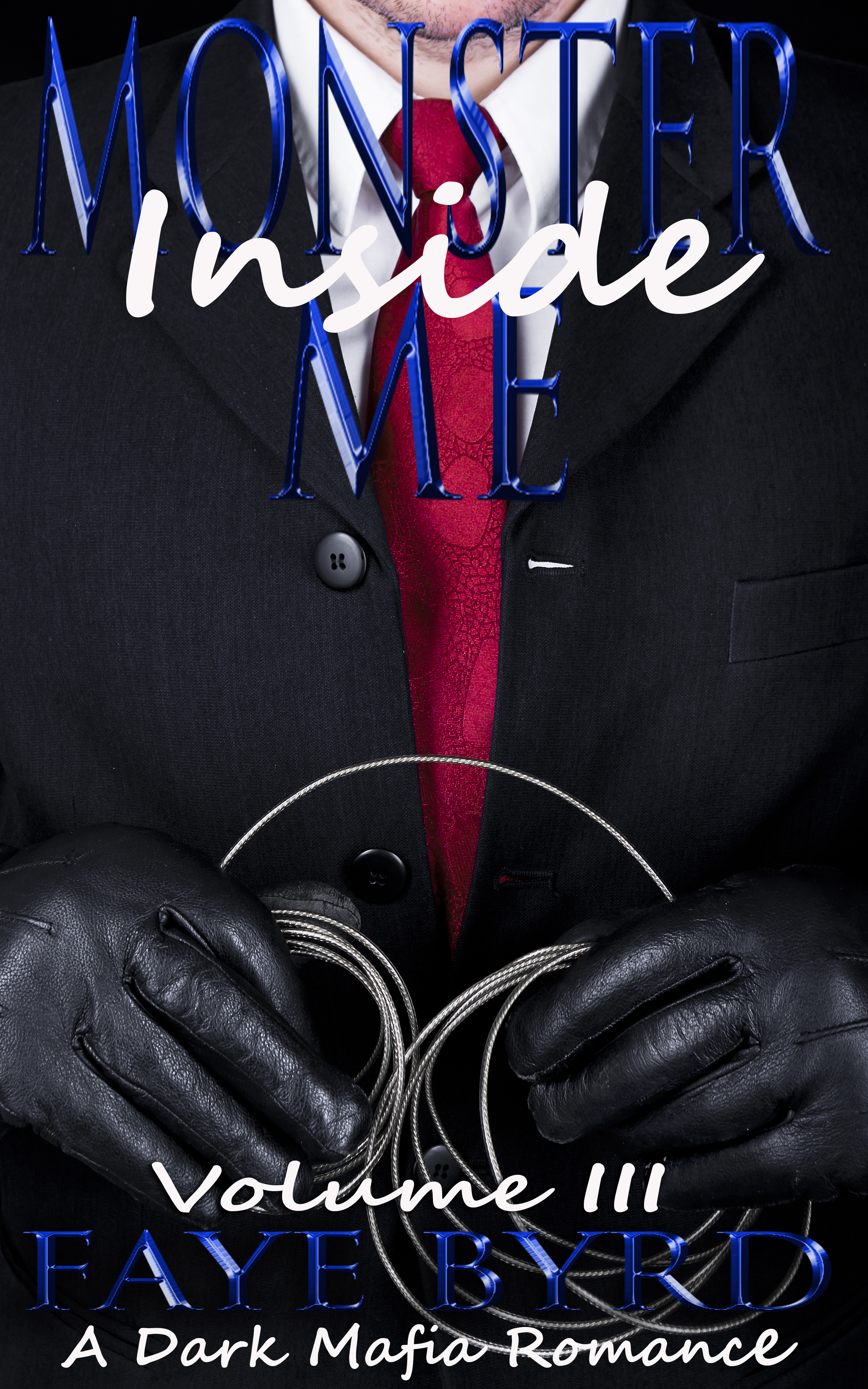 Monster Inside Me: Volume III by Faye Byrd | Goodreads