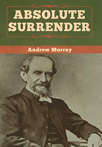 Absolute Surrender by Andrew Murray | Goodreads