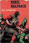Rebel Halfback by Joe Archibald | Goodreads