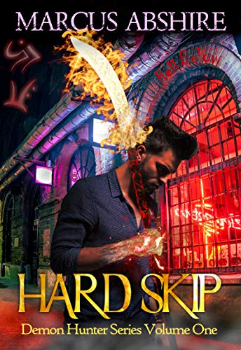 Hard Skip (Demon Hunter #1) by Marcus Abshire | Goodreads