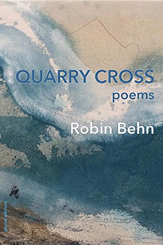 Quarry Cross: Poems by Robin Behn | Goodreads