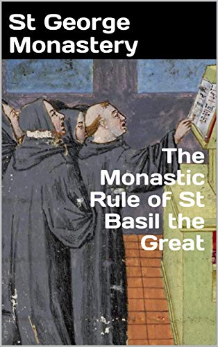 The Monastic Rule of St Basil the Great by St. George Monastery | Goodreads