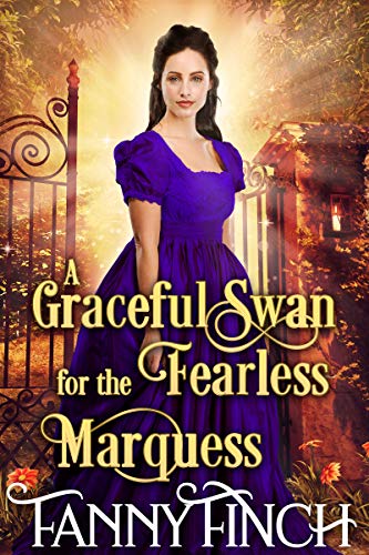 A Graceful Swan for the Fearless Marquess by Fanny Finch | Goodreads
