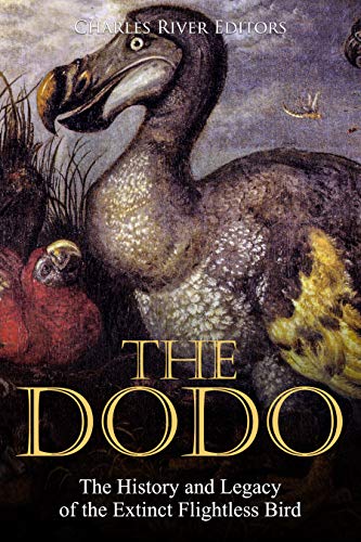 The Dodo: The History and Legacy of the Extinct Flightless Bird by ...