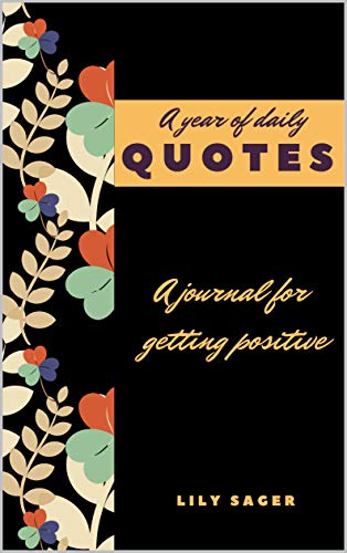 A year of daily quotes: A journal for getting positive by Lily Sager ...