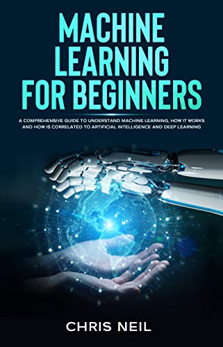 Machine Learning For Beginners: A Comprehensive Guide To Understand ...