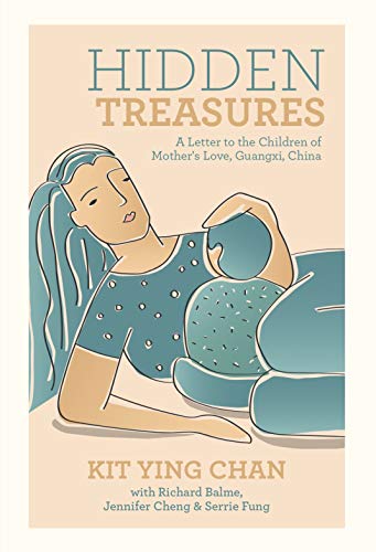 Hidden Treasures: A Letter to the Children of Mother's Love, Guangxi, China by Kit Ying Chan ...
