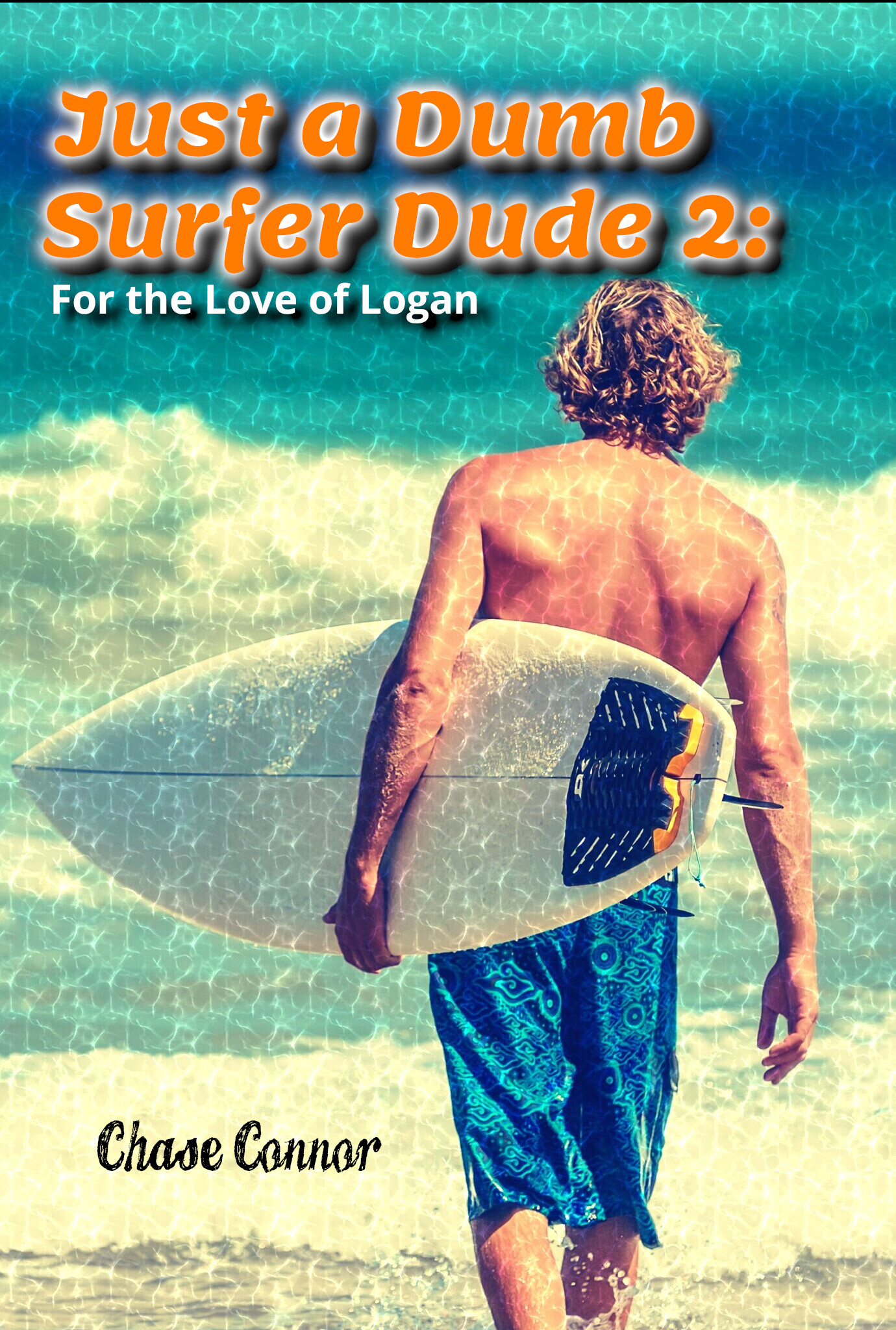 For the Love of Logan (Just a Dumb Surfer Dude, #2) by Chase Connor | Goodreads
