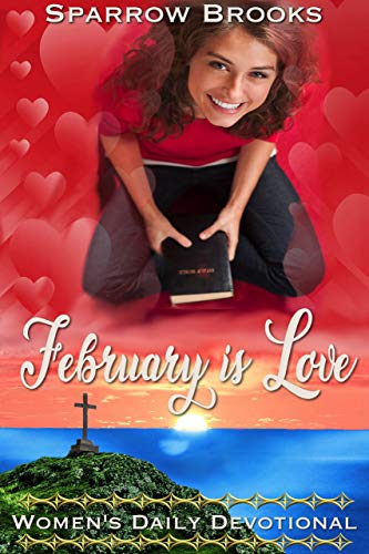 February is Love: Women's Daily Devotional by Sparrow Brooks | Goodreads