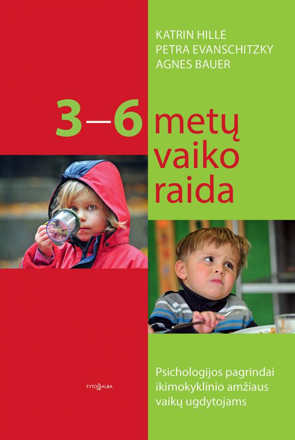 3–6 metų vaiko raida: psichologijos pagrindai ikimokyklinio amžiaus ...