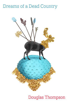 Dreams of a Dead Country by Douglas Thompson | Goodreads