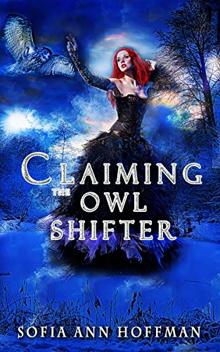 Claiming the Owl Shifter by Sofia Ann Hoffman | Goodreads