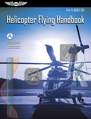 Helicopter Flying Handbook (2023): FAA-H-8083-21B by Federal Aviation ...