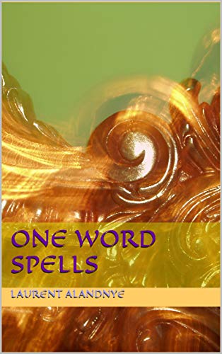 One Word Spells by Laurent Alandnye | Goodreads