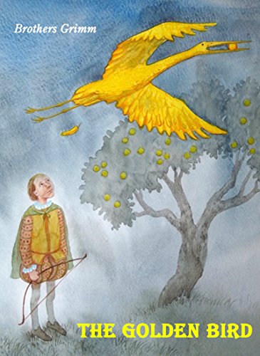The Golden Bird (Illustrated) by Jacob Grimm | Goodreads