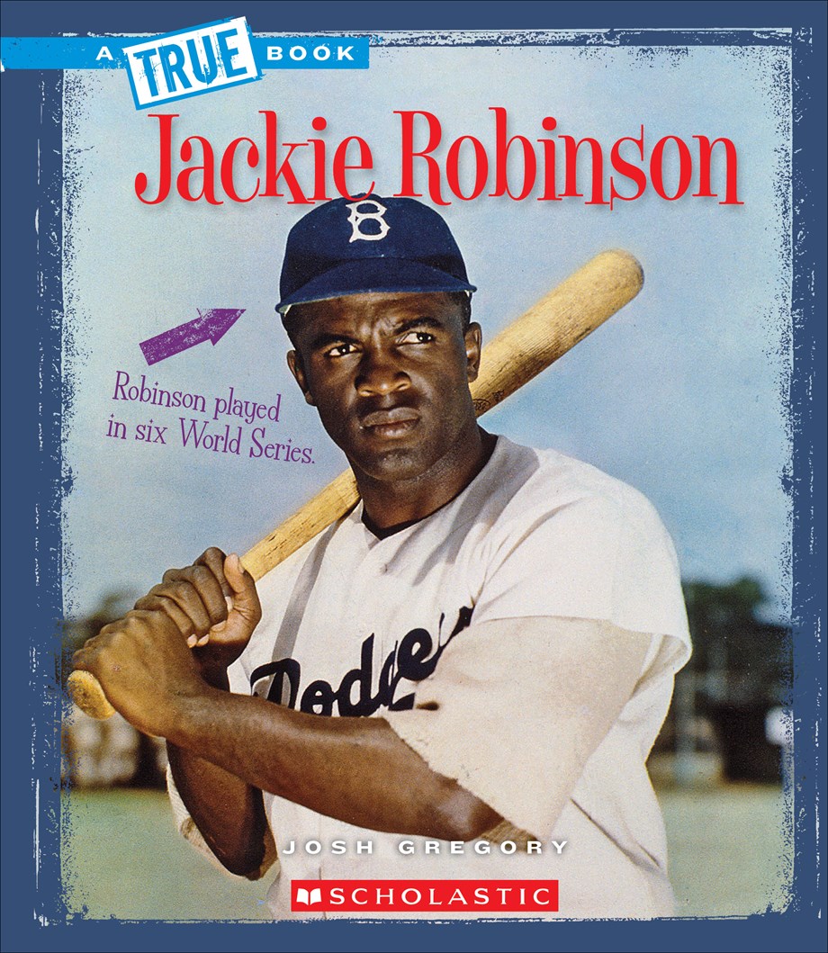 Jackie Robinson (A True Book: Biographies) by Josh Gregory | Goodreads